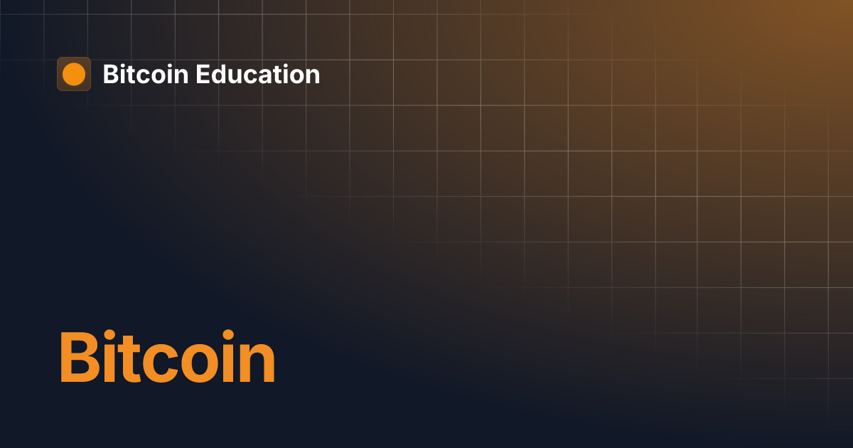 Bitcoin | Bitcoin Education