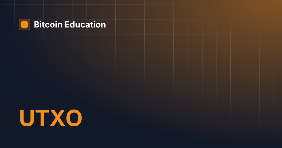 UTXO | Bitcoin Education